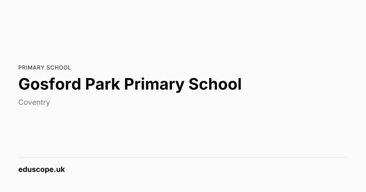 Gosford Park Primary School, Coventry - Ofsted Requires Improvement ...