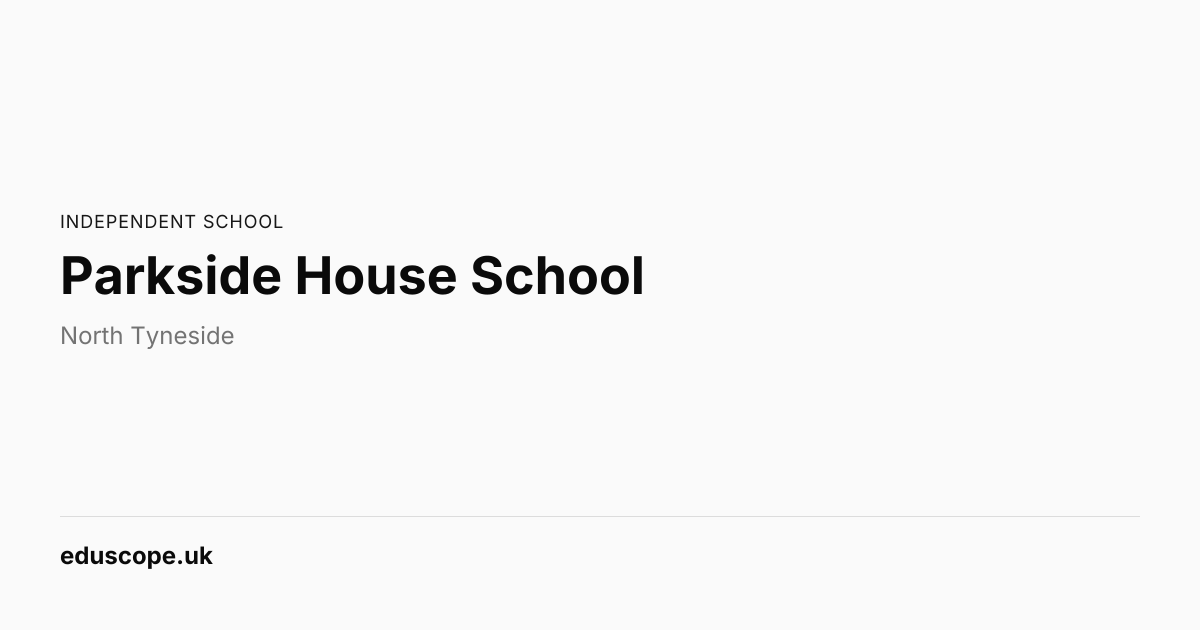 Parkside House School, North Tyneside - Ofsted Good | Independent ...