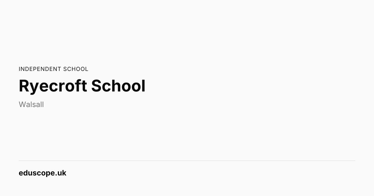 Ryecroft School, Walsall - Ofsted Good | Independent School | Eduscope