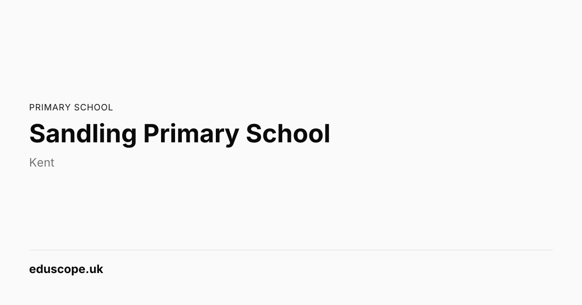 Sandling Primary School, Maidstone - Ofsted Good | Primary School ...
